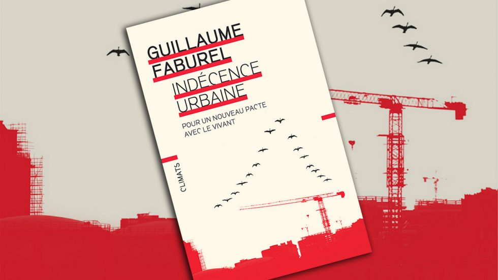 Livre : Indécence urbaine. Pour un nouveau pacte avec le vivant, de ...